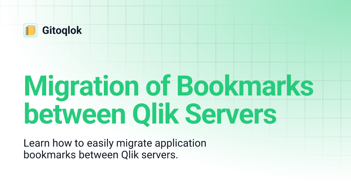 Migration of Bookmarks between Qlik Servers | Gitoqlok