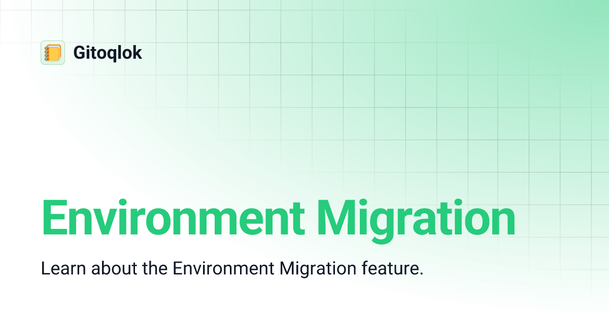 Environment Migration | Gitoqlok