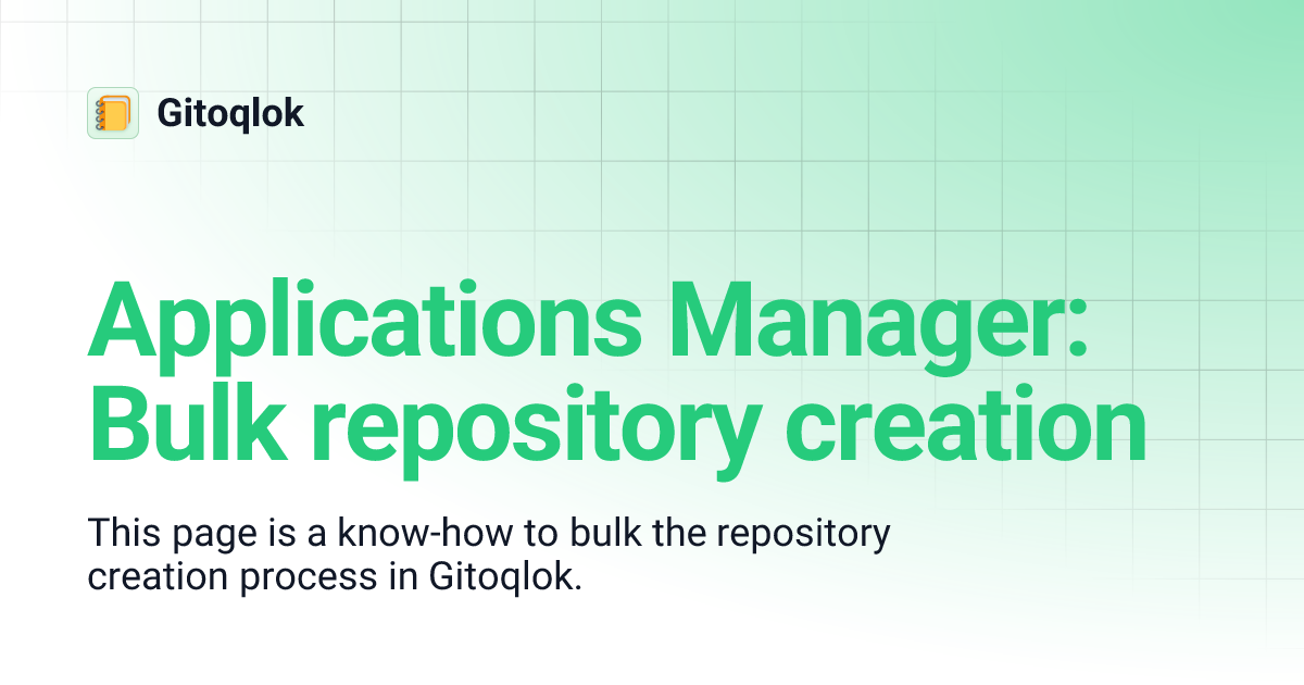 Applications Manager: Bulk repository creation | Gitoqlok